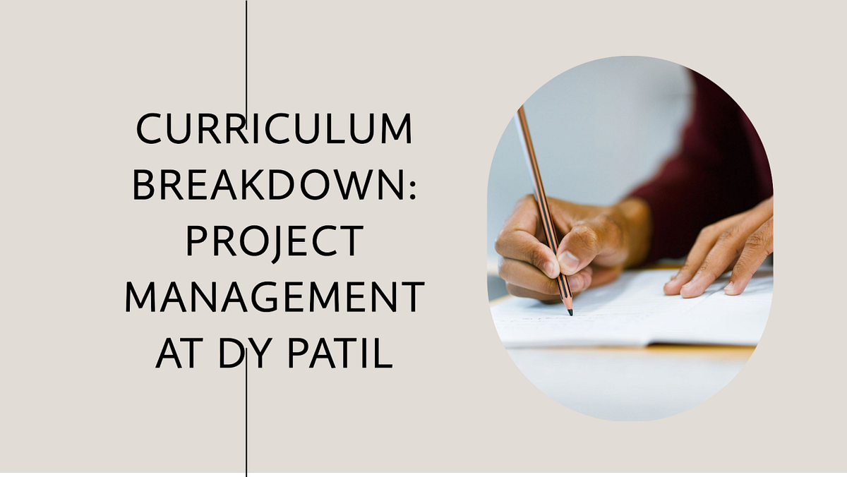 Curriculum Breakdown: Project Management at DY PatilCurriculum ...