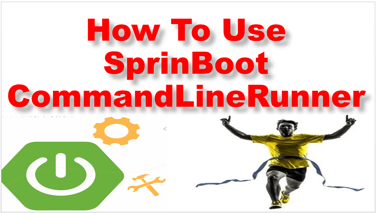CommandLineRunner Interface in spring boot? | by Gain Java Knowledge ...