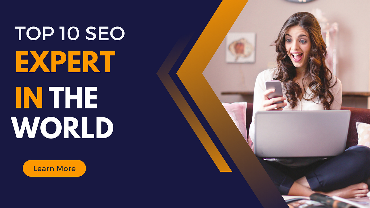 Top 10 SEO Experts In the World | Medium
