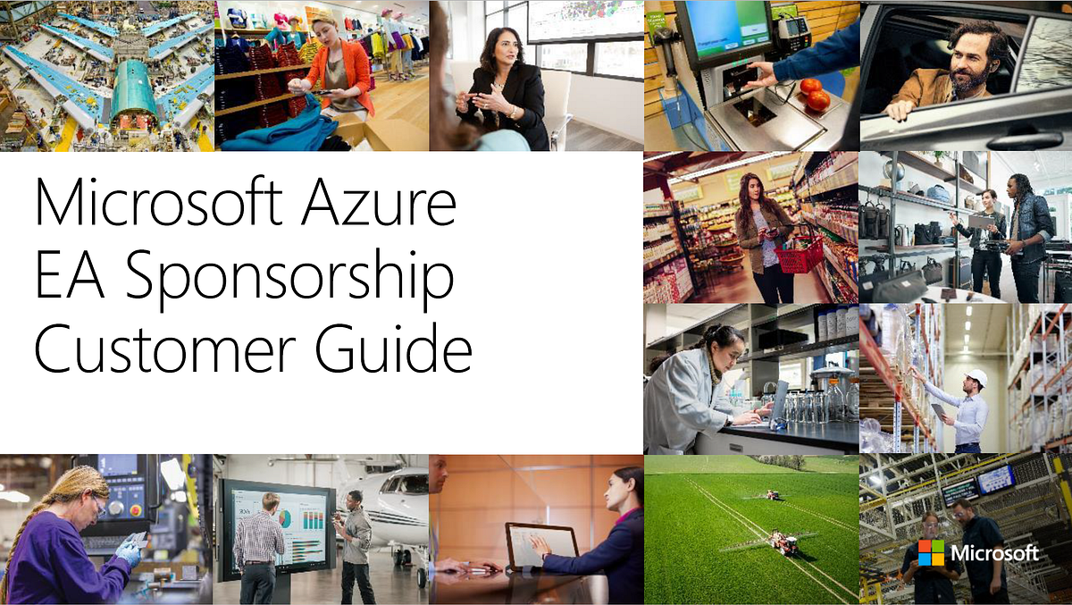 Microsoft Azure EA Sponsorship Customer Guide | by Vijay Yadav ...