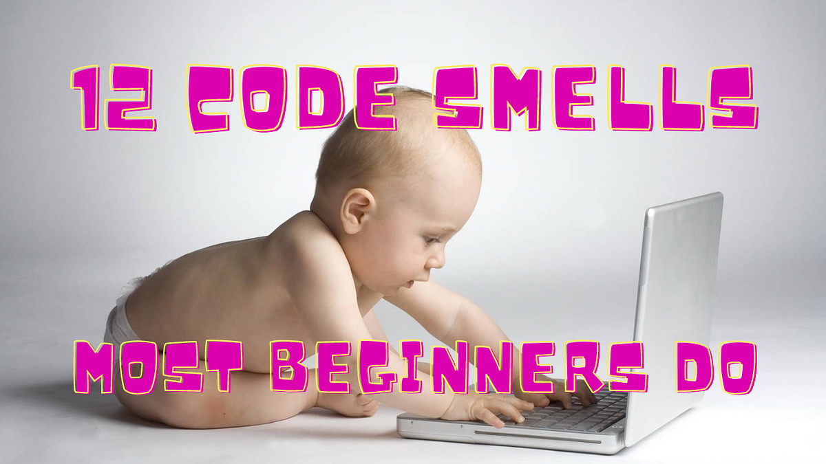 12 Code Smells You Want to Hide From Your Boss as a JavaScript Beginner | JavaScript in Plain ...