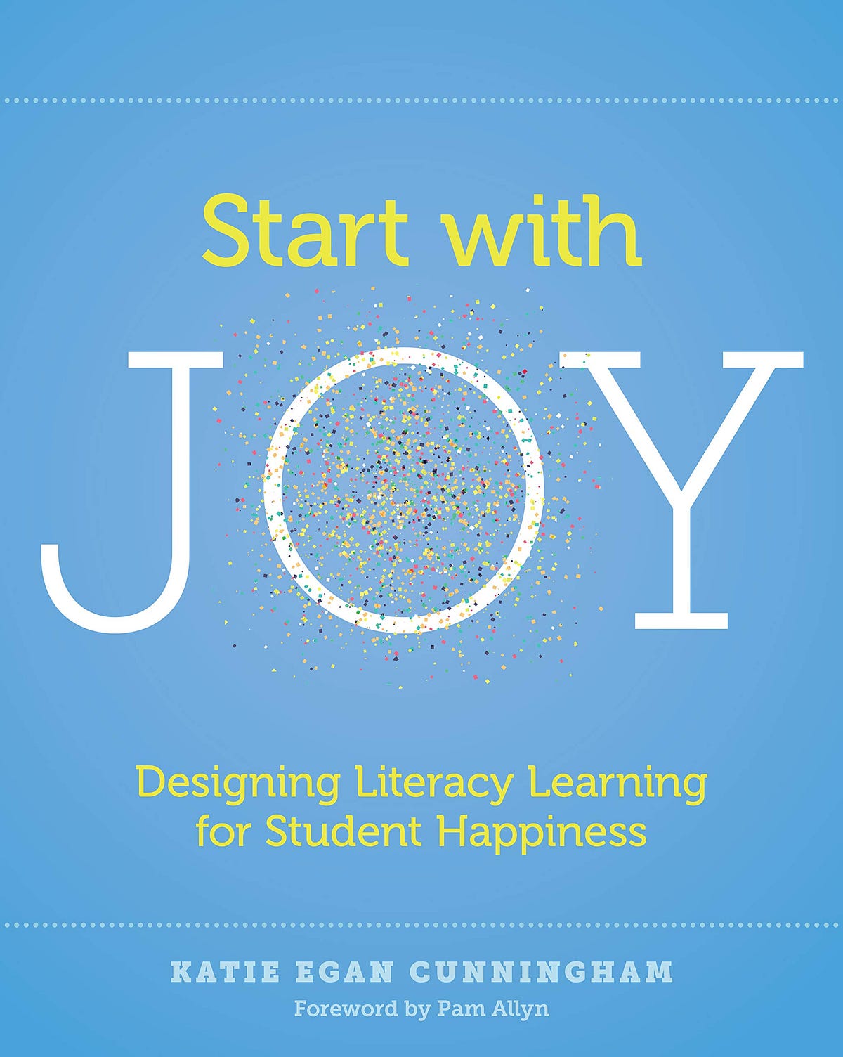 [READ] Start with Joy: Designing Literacy Learning for Student ...