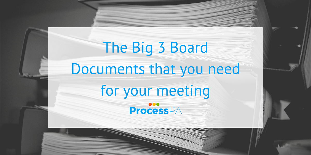 The Big 3 Documents You Need to Have in Your Meetings | by Process PA ...