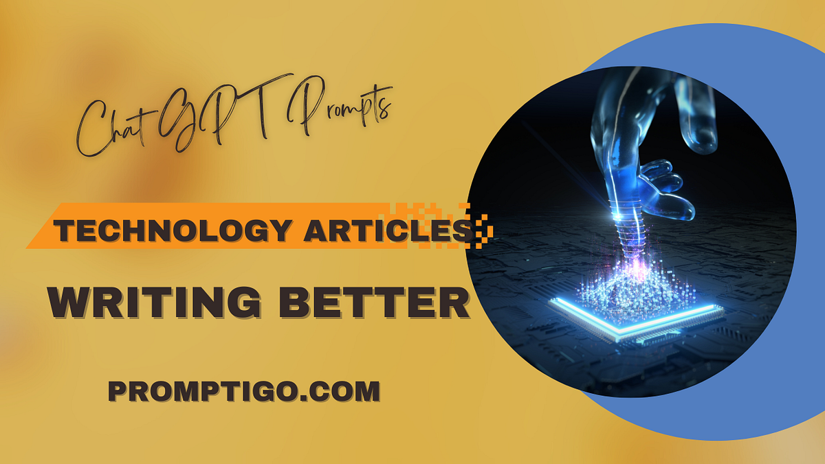 Chat GPT Prompts for Writing Better Technology Articles | by Crousejam ...