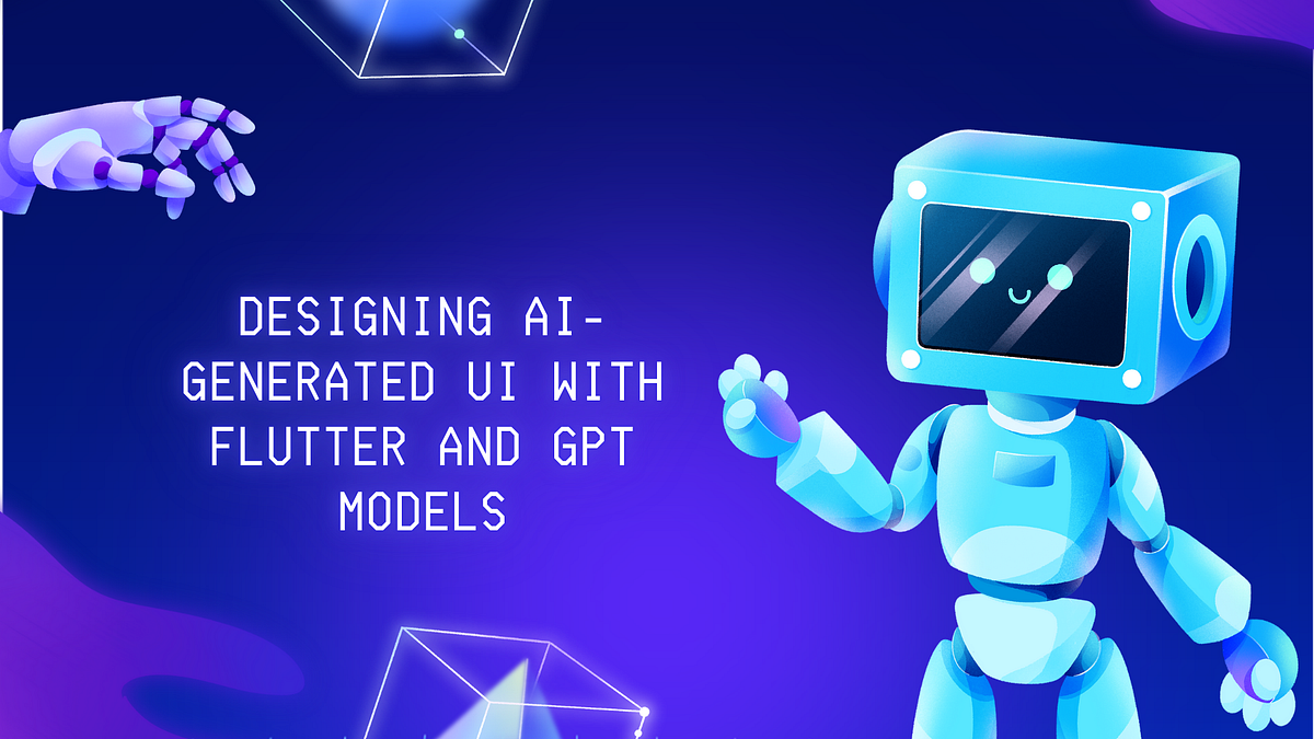 Designing AI-Generated UI with Flutter and GPT Models | by Asian Digital Hub | Tech Vibes | Medium