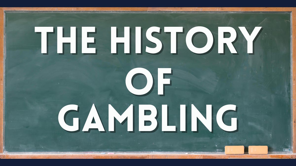 THE HISTORY OF GAMBLING. It is believed that gambling, wagering… | by ...