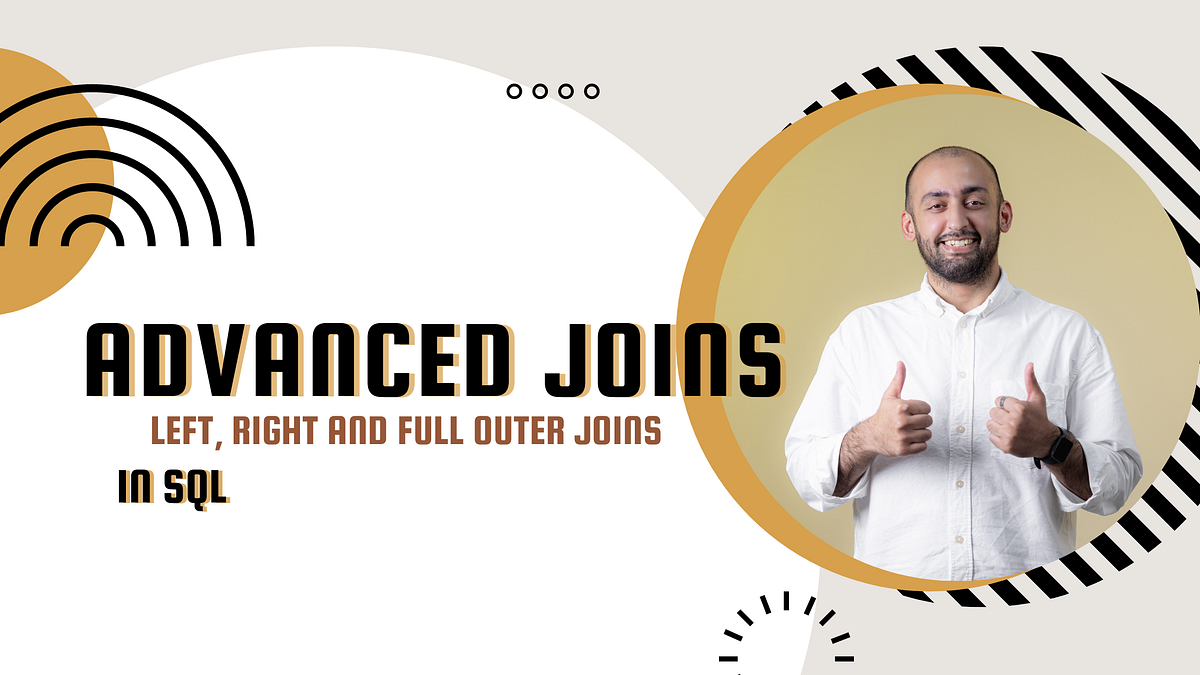 Advanced Joins: Left, Right, and Full Outer Joins | by Kasim Ali | Medium