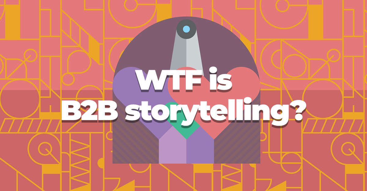 WTF is B2B Storytelling?. This question is popping up everywhere…… | by Wojtek | Medium