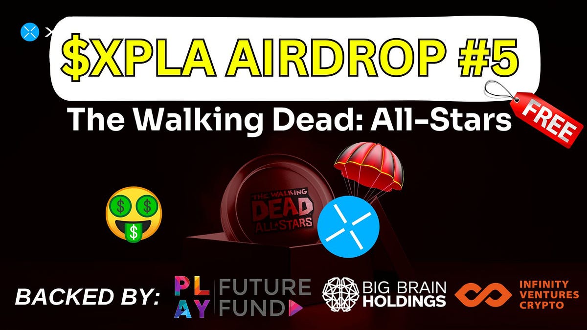 Xpla and Walking Dead Airdrop Guide: Xpla Drop #5 💥 | by Shelley Mae | Medium