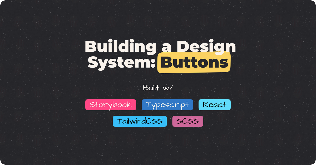 Building A Design System With Storybook React Typescript Scss Tailwind Part 1 Buttons