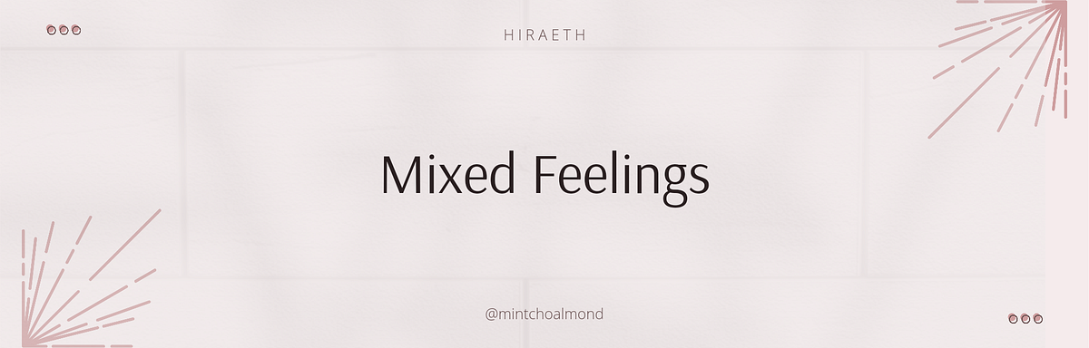 Mixed Feelings | by ɴᴇʙᴜʟᴀ | Medium
