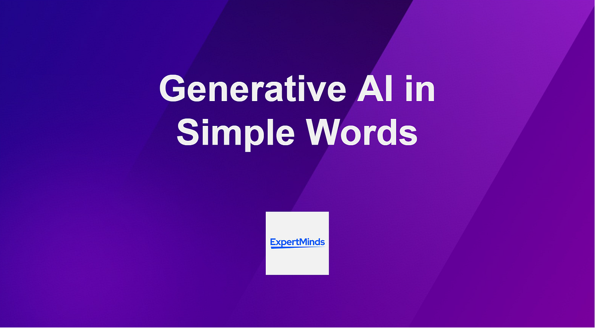 Generative AI in Simple Words. Generative AI is a type of artificial ...
