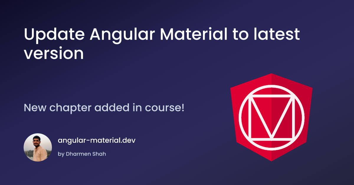 Angular Material Update Guide - Dharmen Shah - Medium
