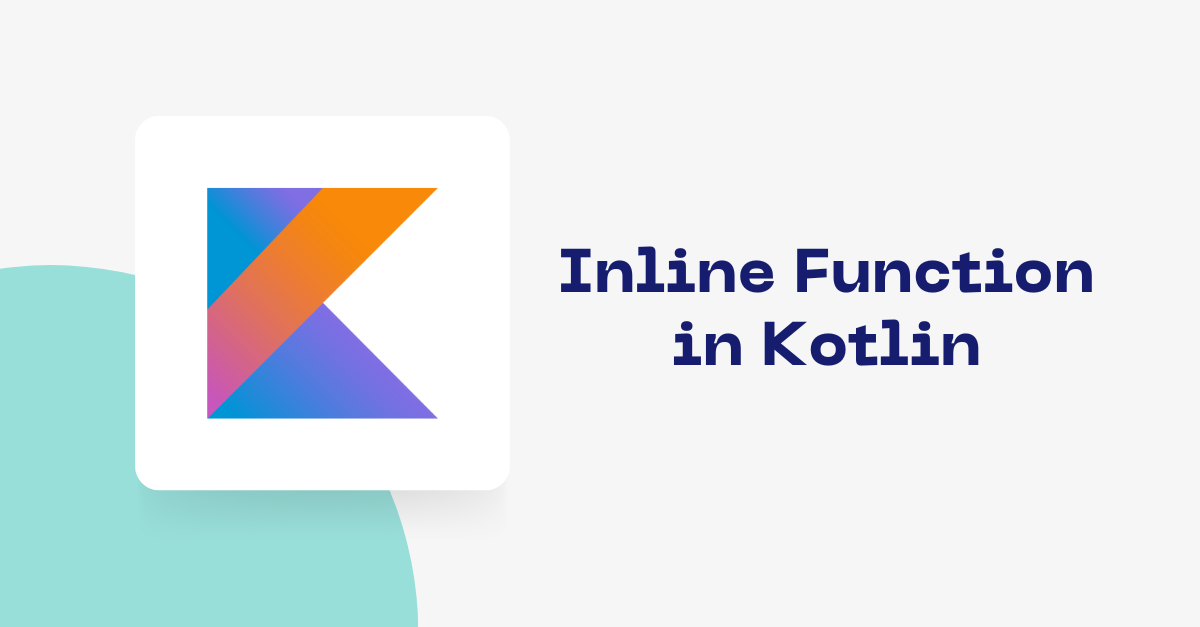 Inline Function in Kotlin. In Kotlin, functions can be declared… | by Kishore Tanwar | Medium