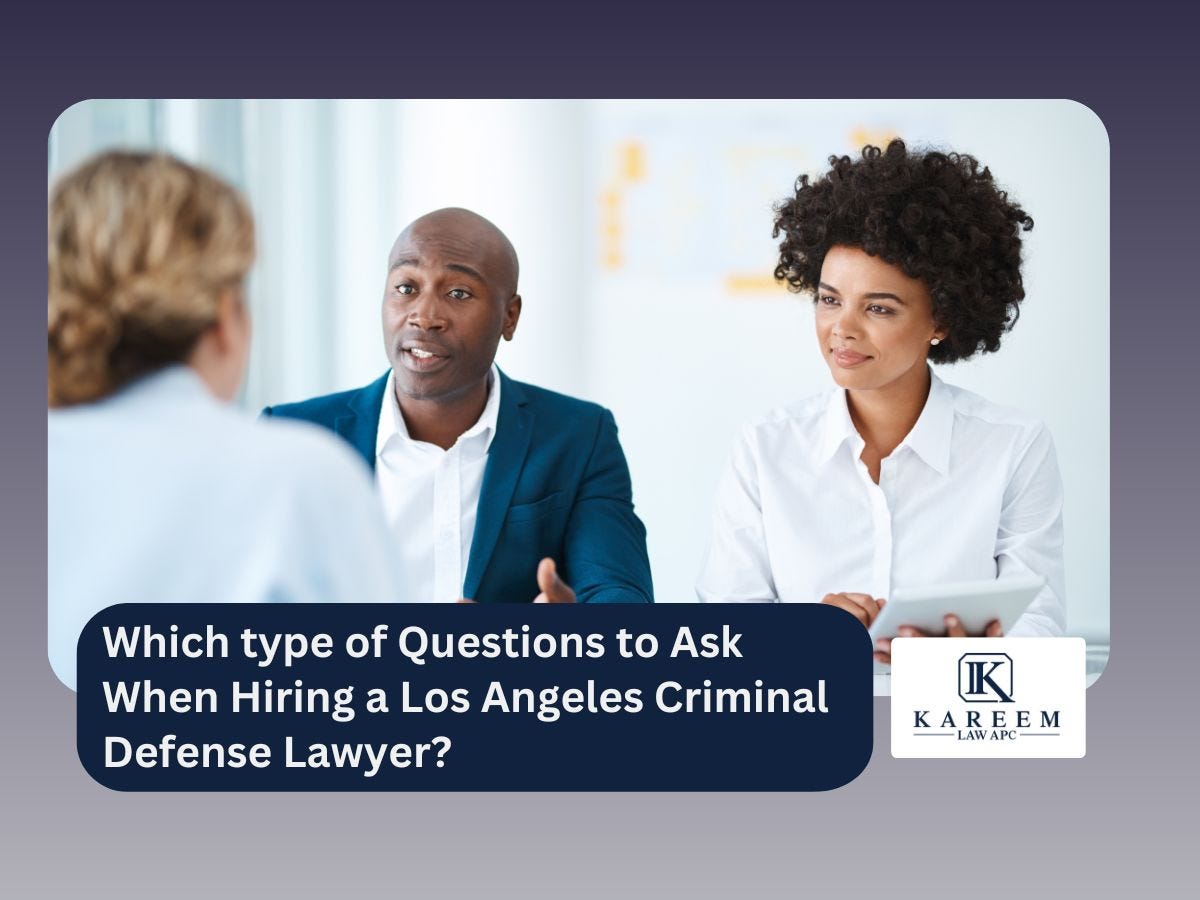 Which type of Questions to Ask When Hiring a Los Angeles Criminal Defense Lawyer? | by Kareemlaw ...