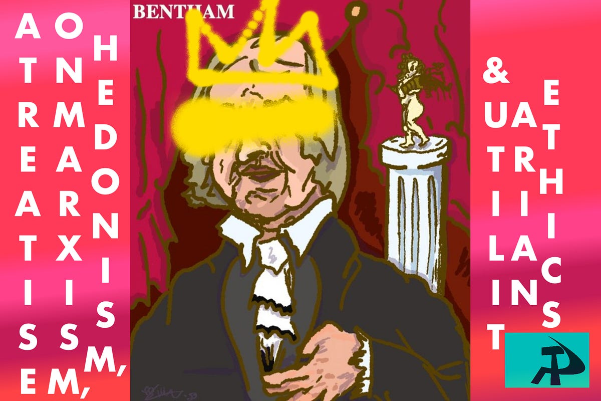 An Ethical And Philosophical Treatise Upon Marxism, Hedonism ...