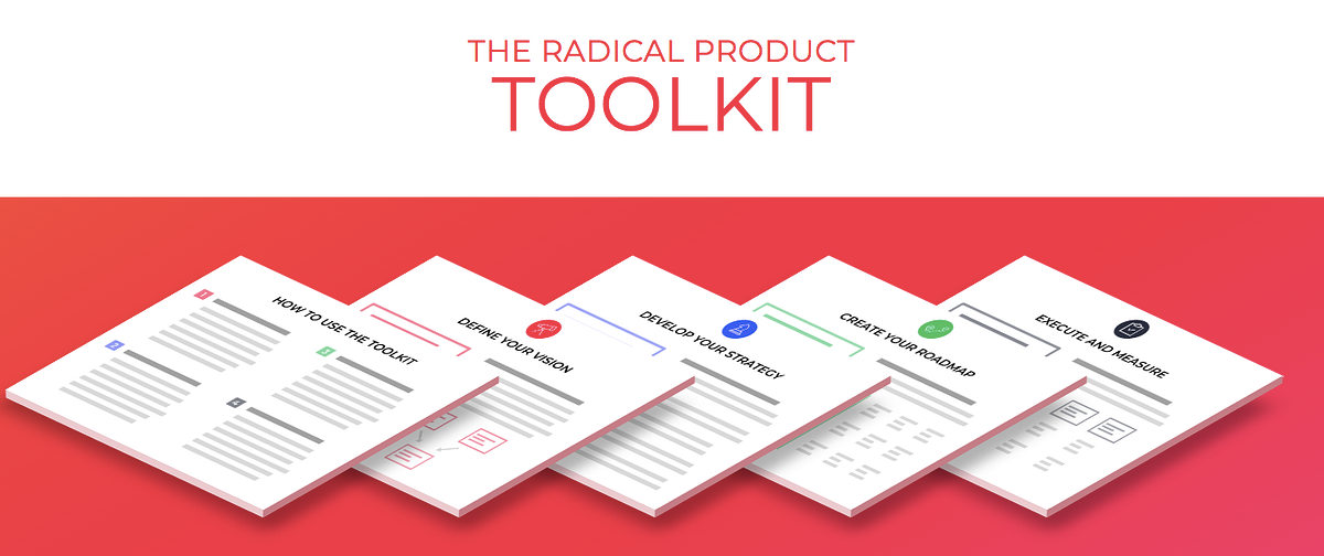 How to use the Radical Product Toolkit (Part 1) | by Geordie Kaytes ...