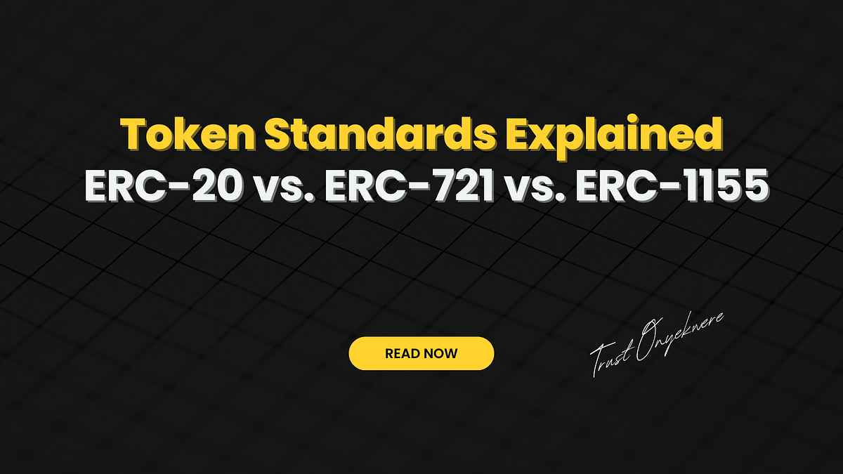 Token Standards: ERC-20 vs. ERC-721 vs. ERC-1155 | by Trust Onyekwere | CodeX | Medium