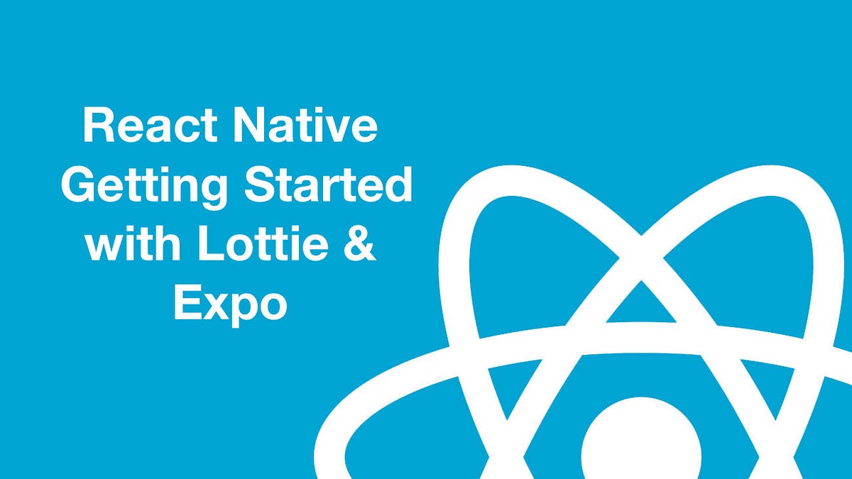 React Native: Getting Started with Lottie and Expo | by Aman Mittal | HackerNoon.com | Medium