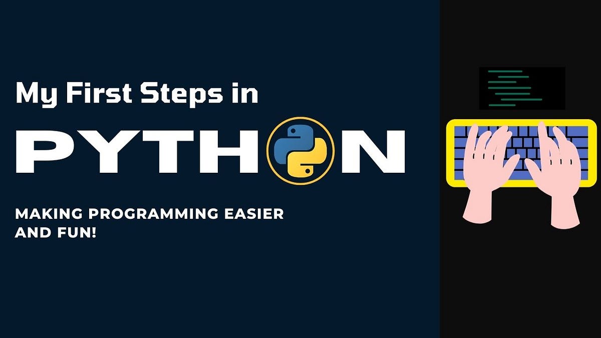 My First Steps in Python: Simplifying Programming | by Shantun Parmar | Python in Plain English