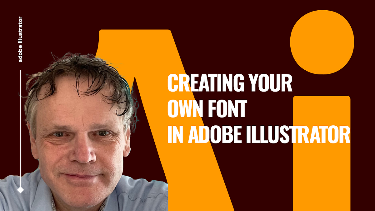 Creating Your Own Font in Adobe Illustrator | by Benard Kemp (Coach and Multimedia Designer ...