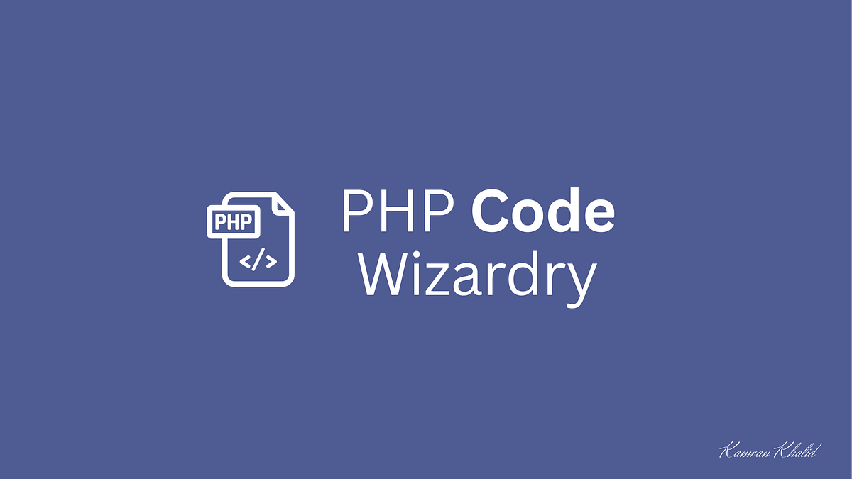 25 PHP Shortcuts for the Modern Code Wizard (Part 1 of 3) | by Kamran ...