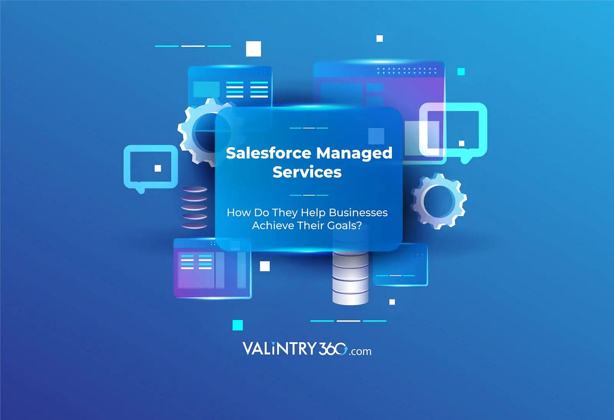 Enhancing Business Efficiency through Salesforce Managed Support ...