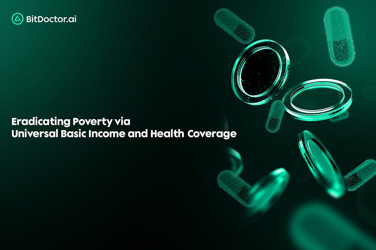 Eradicating Poverty via Universal Basic Income and Health Coverage | by ...