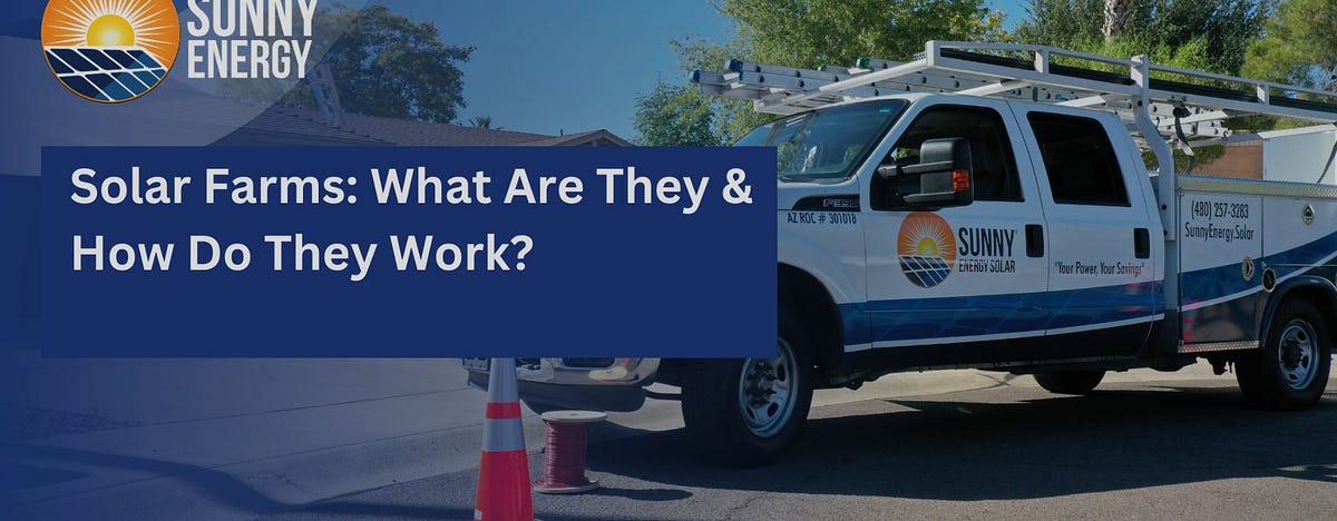 Solar Farms: What Are They & How Do They Work? — Sunny Energy | by ...