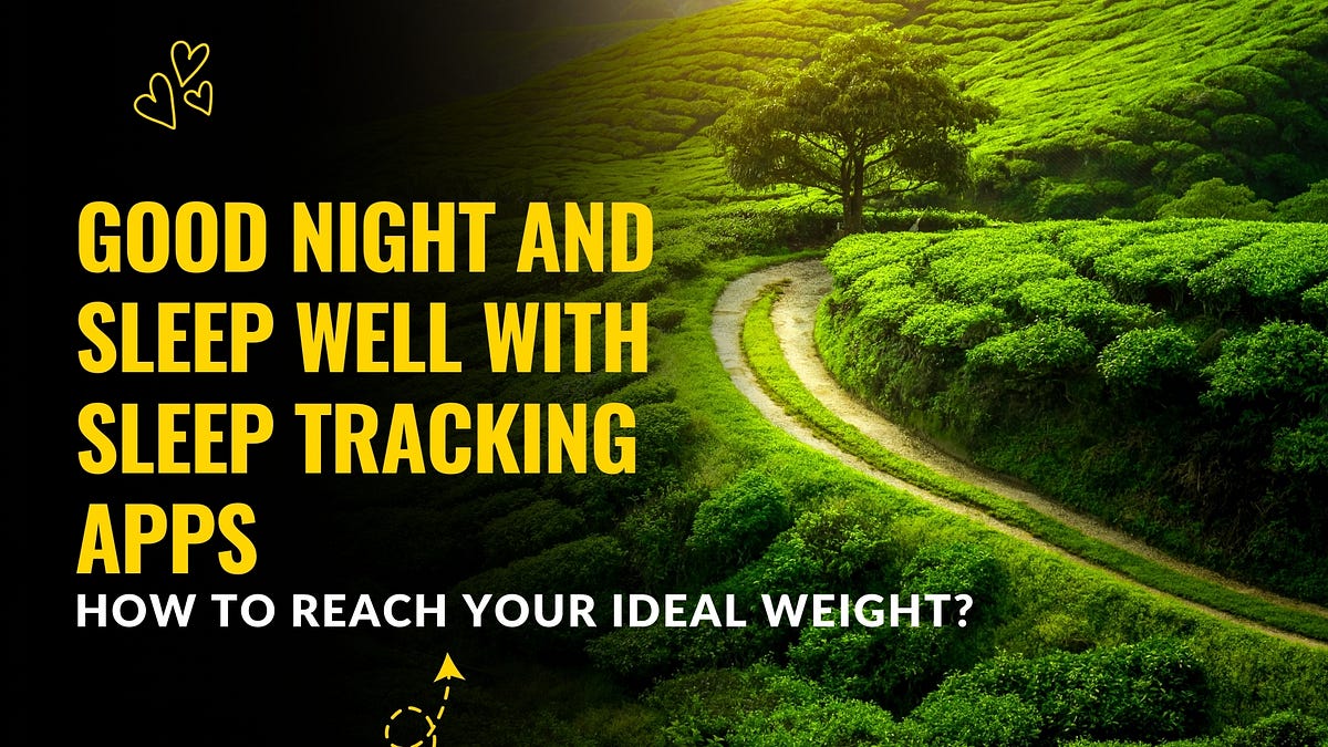 Good Night and Sleep Well with Sleep Tracking Apps | by Notah Barrus ...