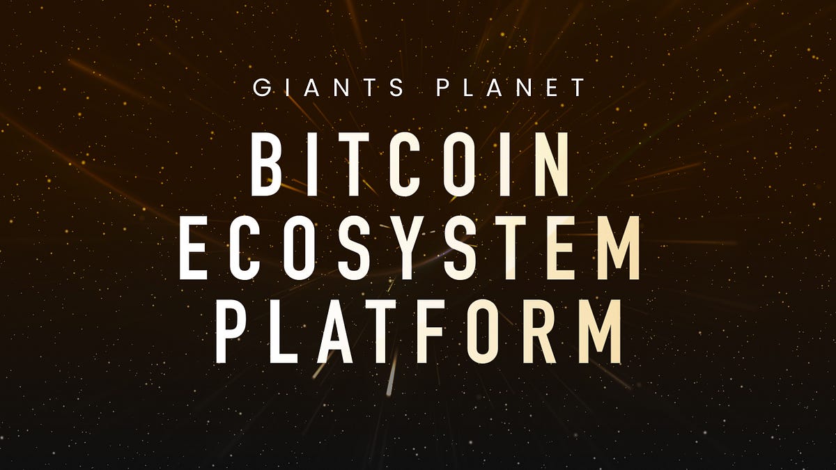 Navigate the Bitcoin Ecosystem with Confidence: Giants Planet | by ...