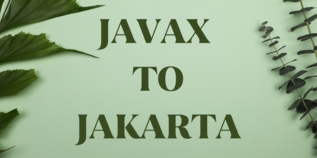 Migrating from the Javax to Jakarta Namespace in Spring Boot App | by ...