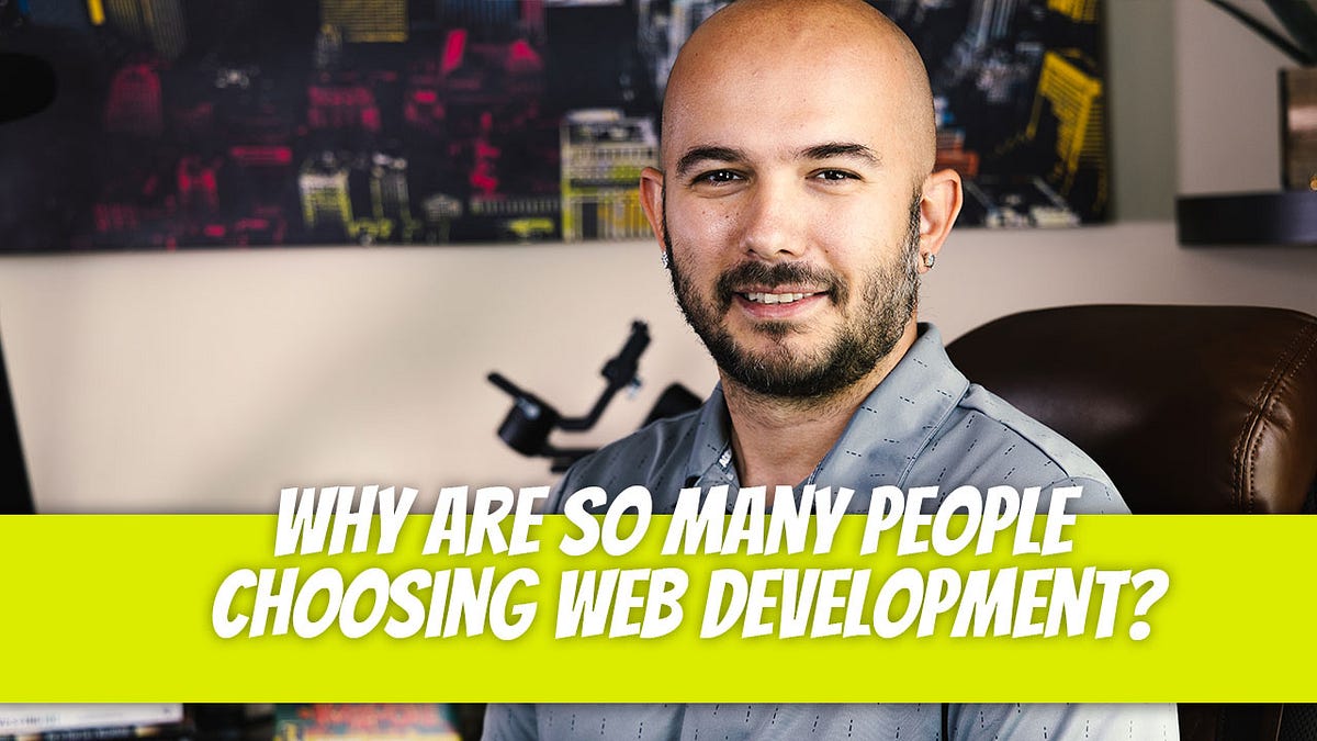 Why are So Many People Choosing Web Development? | by Dino Cajic | Dev Genius