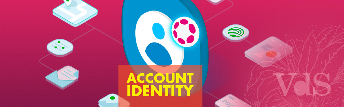 Account Identity e seus benefícios | by VDS Academy | Medium