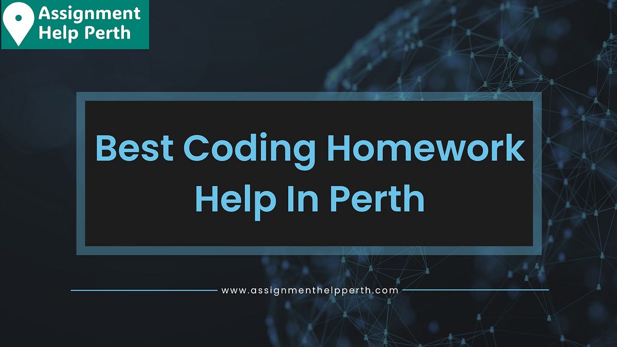 Best Coding Homework Help In Perth | Medium