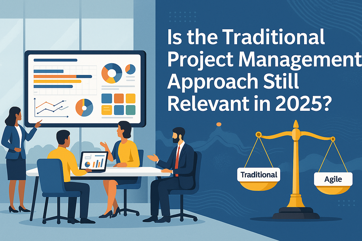 Is the Traditional Project Management Approach Still Relevant in 2025 ...