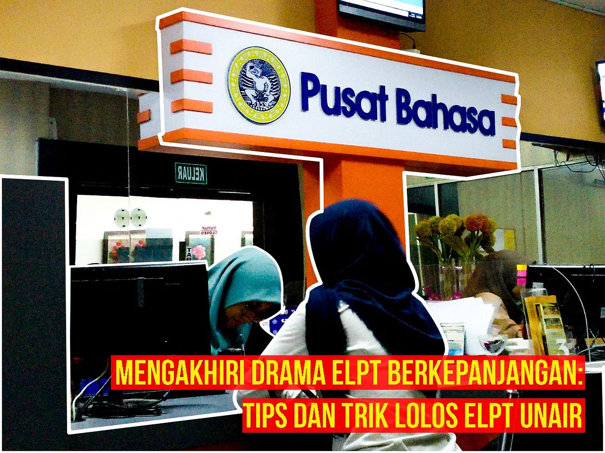 Mengakhiri Drama ELPT Berkepanjangan: Tips dan Trik Lolos ELPT Unair ...