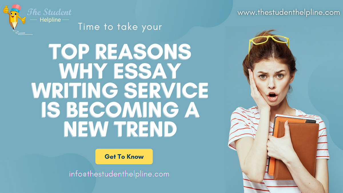 Top Reasons Why Essay Writing Service Is Becoming A New Trend - The ...
