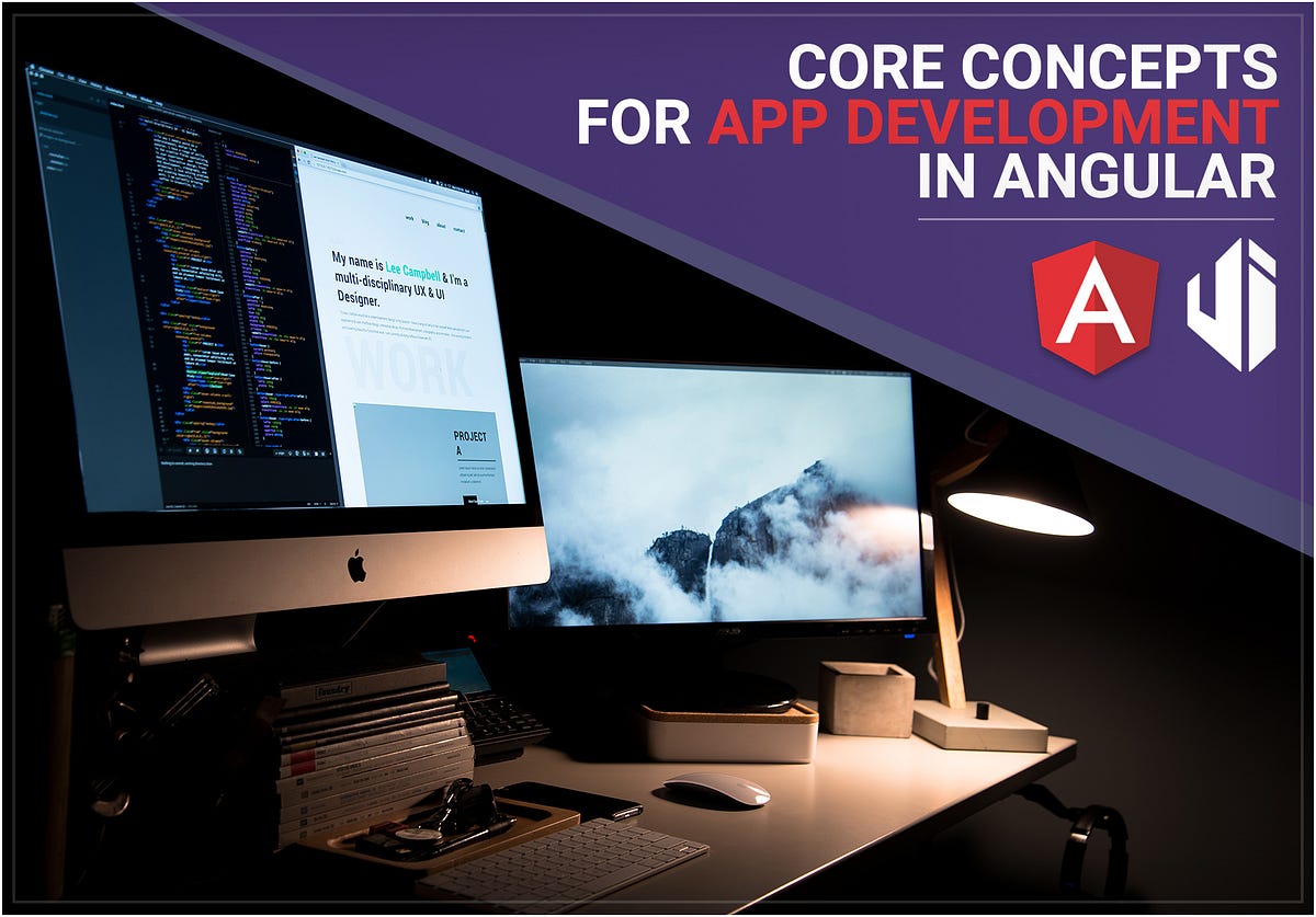 Core Concepts for App Development in Angular | by Zoe Koulouris ...