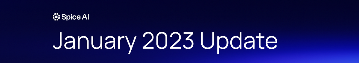 Spice.xyz January Update — What’s New | by Margaret Zhang | Feb, 2023 | The Spice AI Blog
