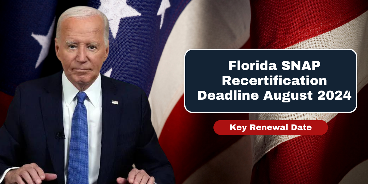 Florida SNAP Recertification Deadline August 2024: Key Renewal Date ...