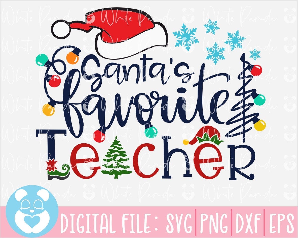 Santa’s Favorite Teacher Christmas Svg,Favorite Teacher Svg,Santa Svg ...