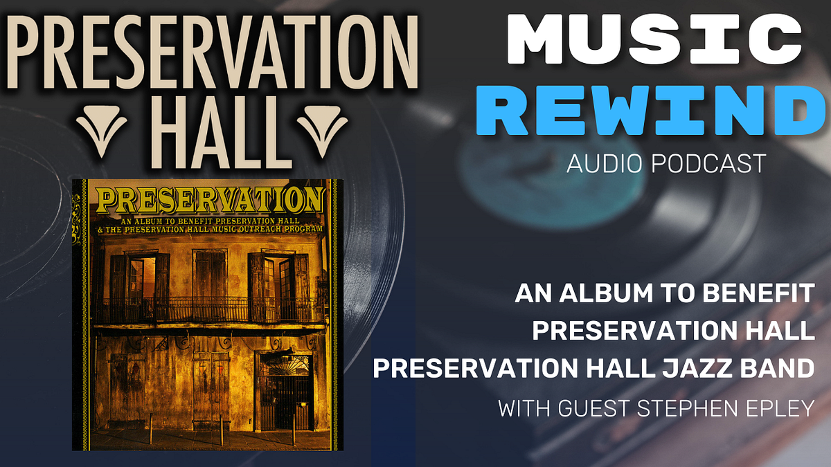 Preservation Hall Jazz Band with guest Stephen Epley | by Music Rewind ...