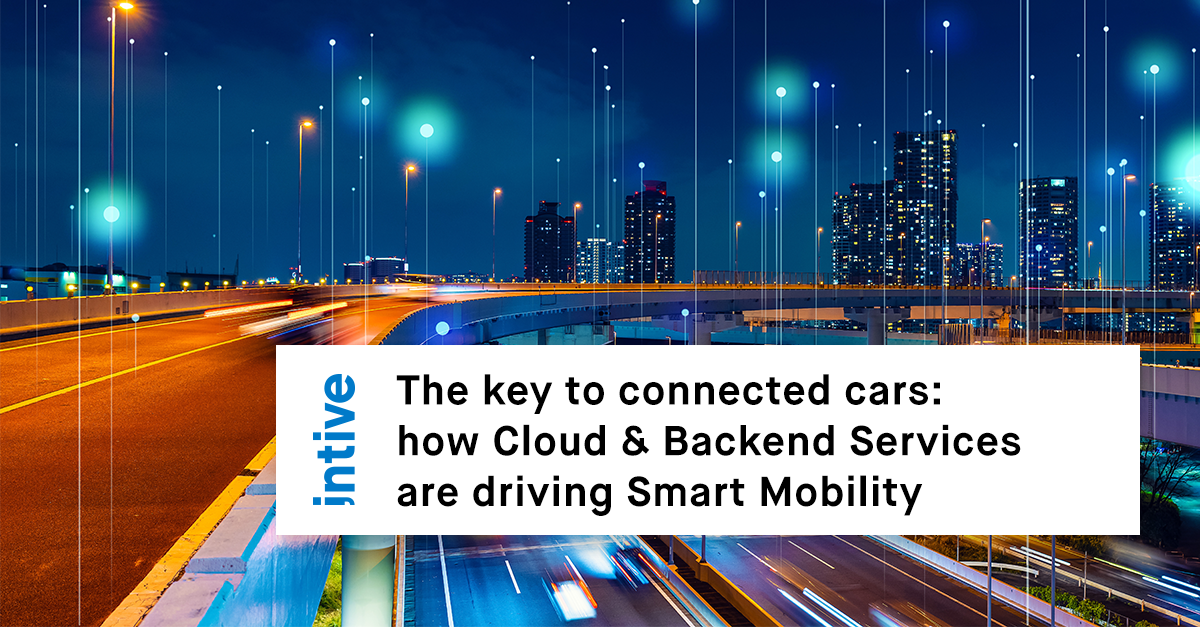 The key to connected cars: how Cloud & Backend Services are driving Smart Mobility. | by intive ...