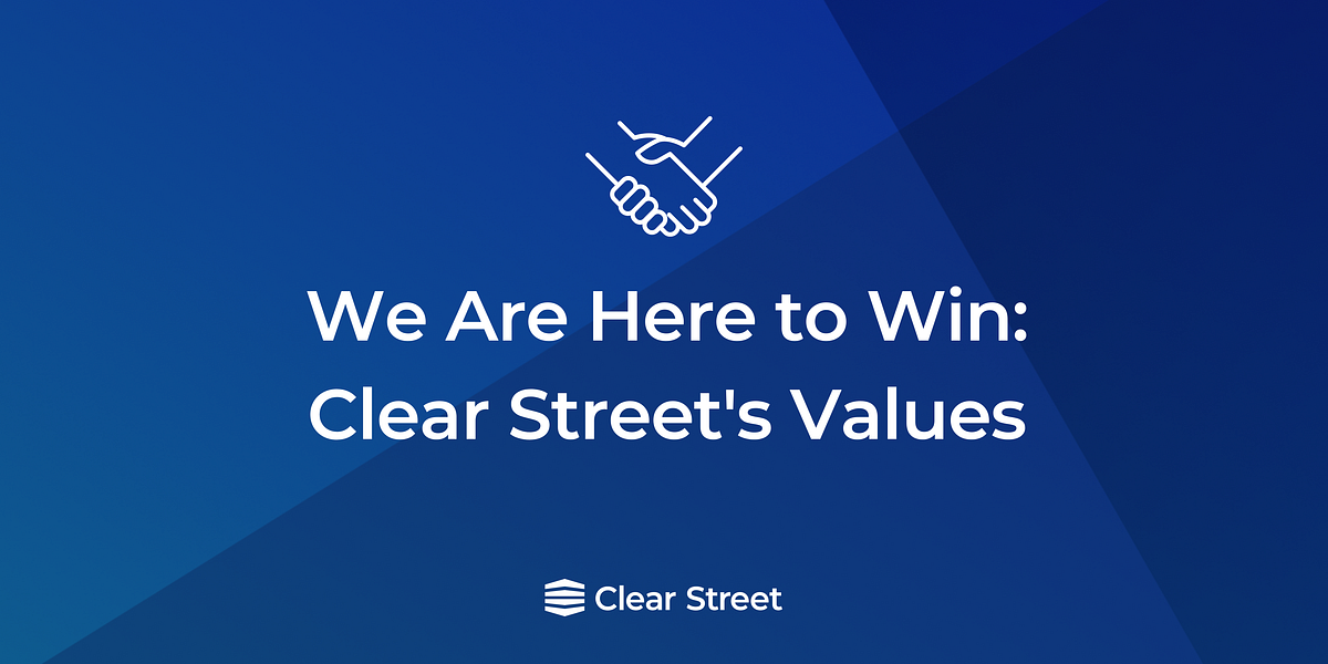 We Are Here to Win: Clear Street’s Values - Clear Street - Medium