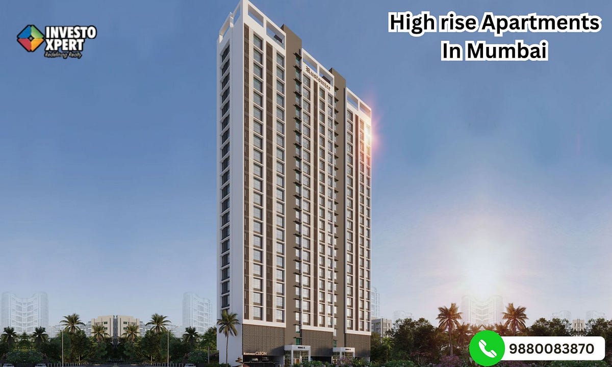 Buy High Rise Apartments in Mumbai: Luxury Living - Theseoinvestoxpert ...