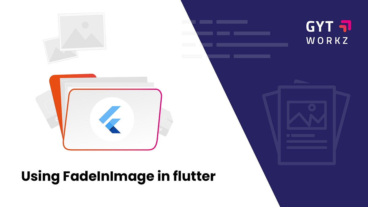 Using FadeInImage widget in Flutter | by Subham Biswas | Medium