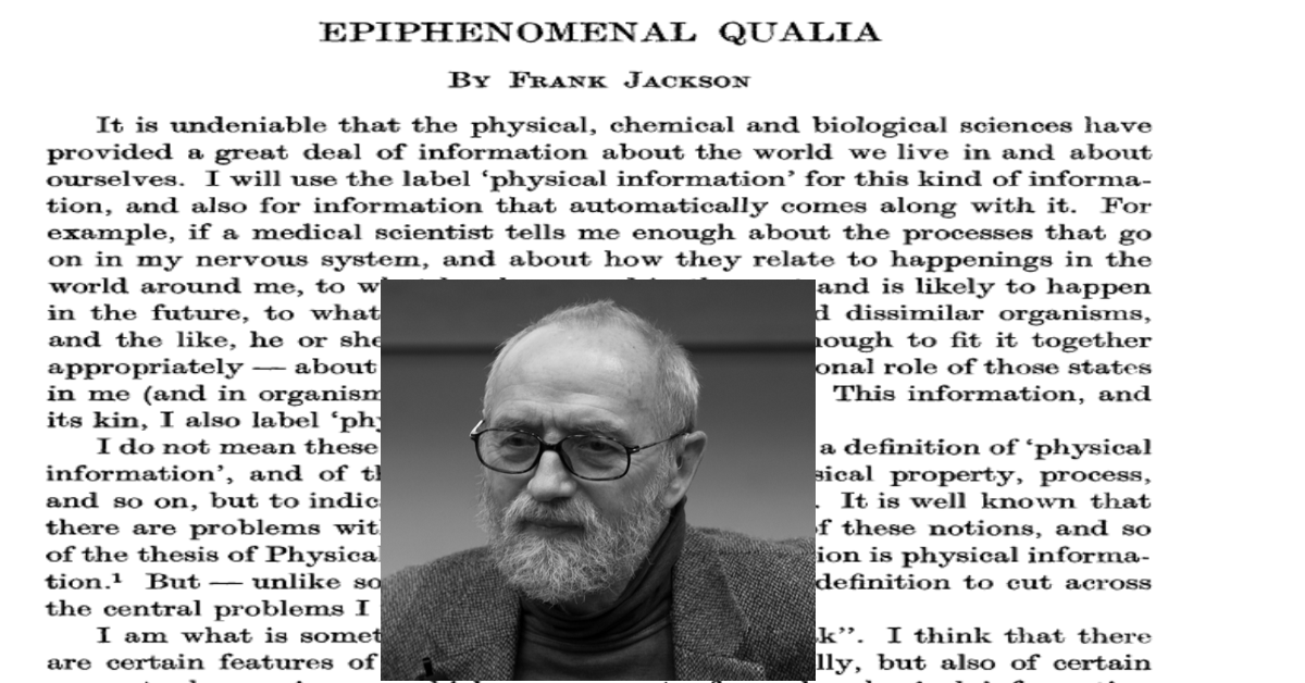 Frank Jackson wrote: “Qualia are an excrescence.” | by Paul Austin ...