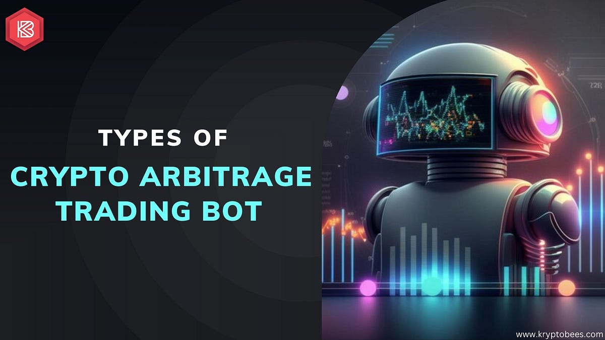 Types of Crypto Arbitrage Trading Bot | by Aana Ethan | Coinmonks | Jul, 2024 | Medium