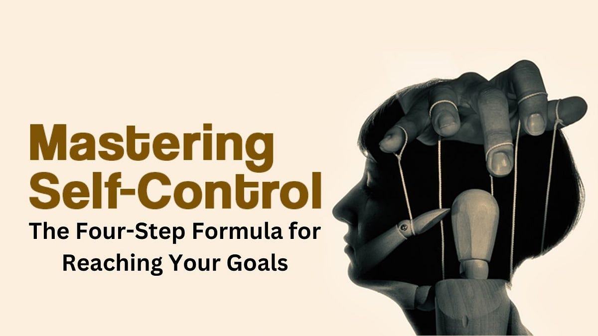 Mastering Self-Control: The Four-Step Formula for Reaching Your Goals ...